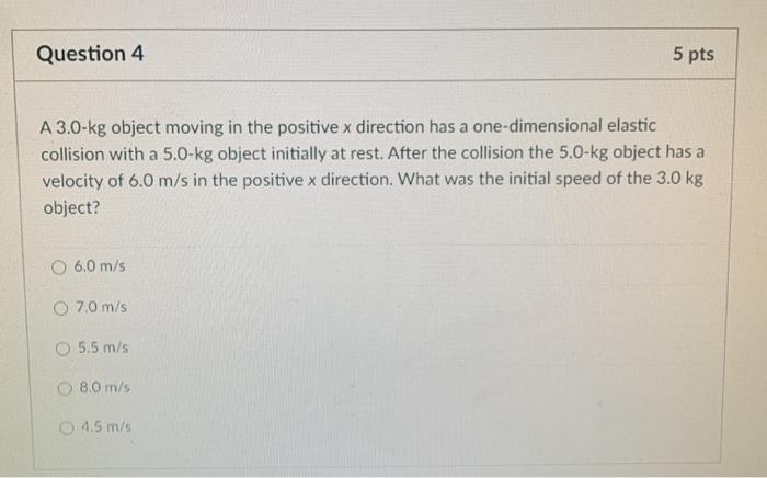 Solved Question 4 5 Pts A3 0 Kg Object Moving In The