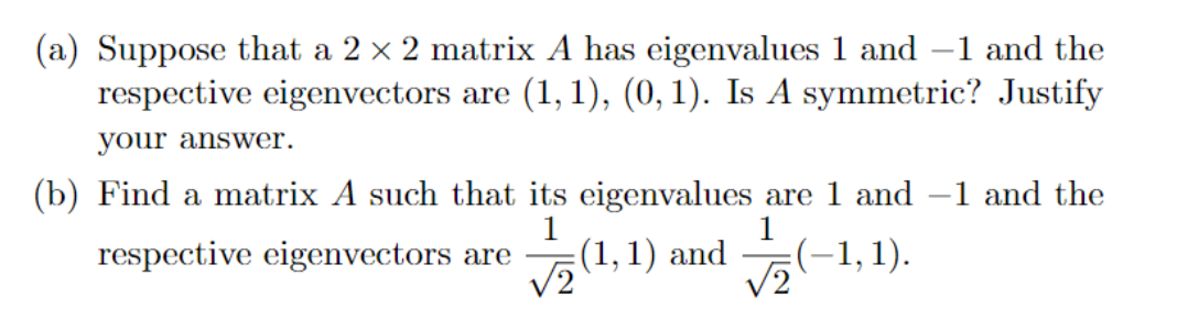 Solved (a) ﻿Suppose that a 2×2 ﻿matrix A has eigenvalues 1 | Chegg.com