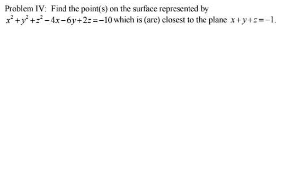 Solved Problem IV: Find the point(s) ﻿on the surface | Chegg.com