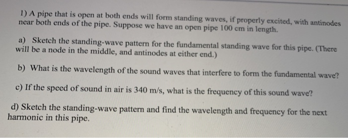 Solved 1) A pipe that is open at both ends will form | Chegg.com
