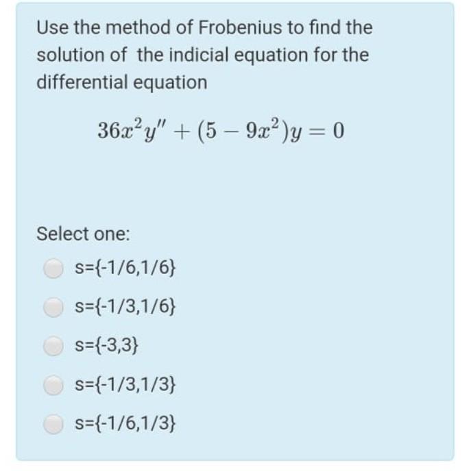 Solved Use the method of Frobenius to find the solution of | Chegg.com