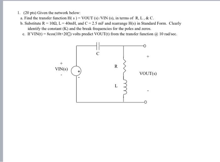 Solved 1. (20 pts) Given the network below: a. Find the | Chegg.com Solved 1. (20 pts) Given the network below: a. Find the | Chegg.com