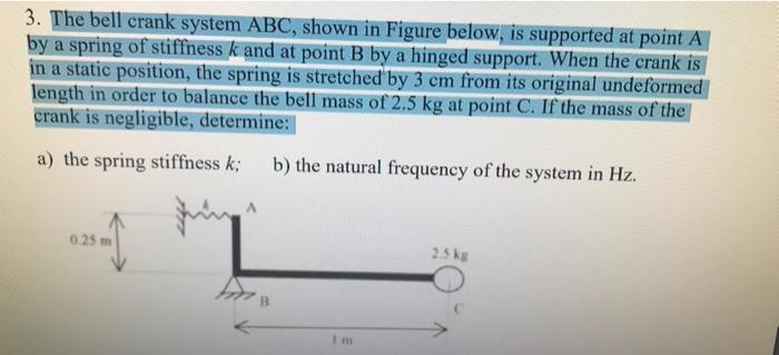 Solved 3. The bell crank system ABC, shown in Figure below, | Chegg.com