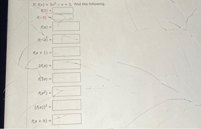 Solved If f(x)=5x2−x+3f(3)=f(−3)=f(−a)=f(a+1)=2f(a)= | Chegg.com