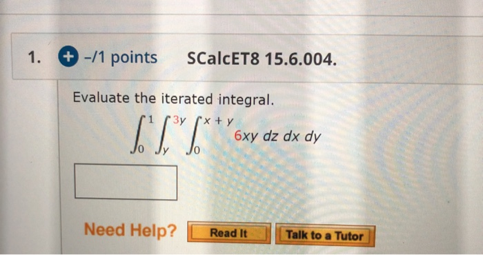 Solved 1. + -/1 points ScalcET8 15.6.004. Evaluate the | Chegg.com