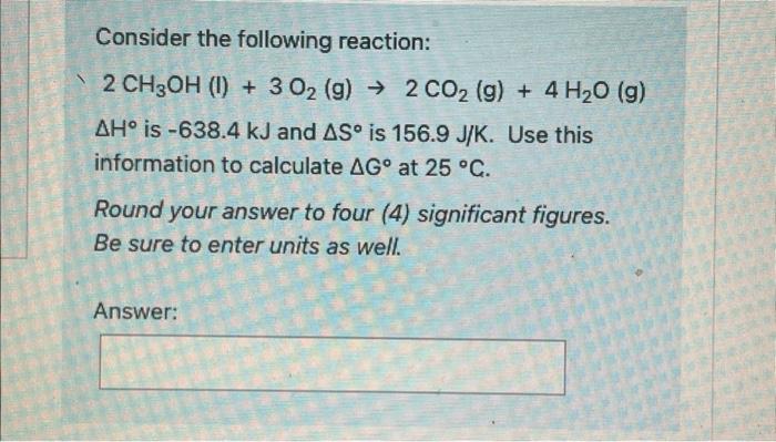 Solved Consider the following reaction: 2CH3OH(I)+3O2( | Chegg.com