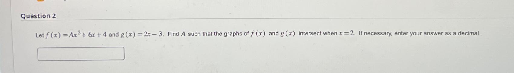 Solved Let f(x)=Ax2+6x+4 ﻿and g(x)=2x-3. ﻿Find A such that | Chegg.com