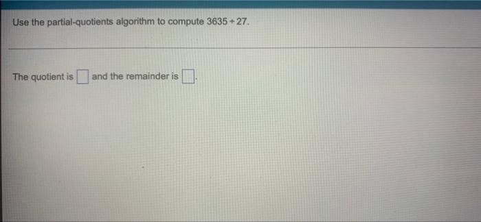 Solved Use the partial-quotients algorithm to compute | Chegg.com