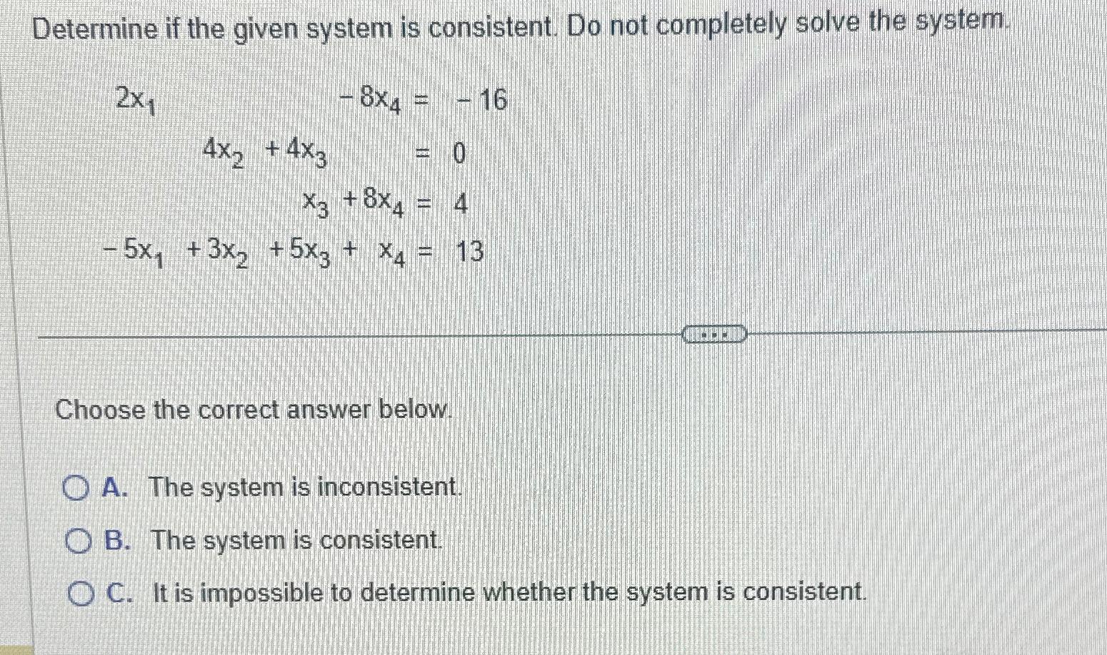 Solved Determine if the given system is consistent. Do not | Chegg.com