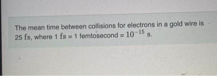 Solved The mean time between collisions for electrons in a | Chegg.com