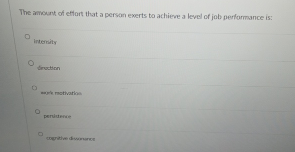 Solved The amount of effort that a person exerts to achieve | Chegg.com