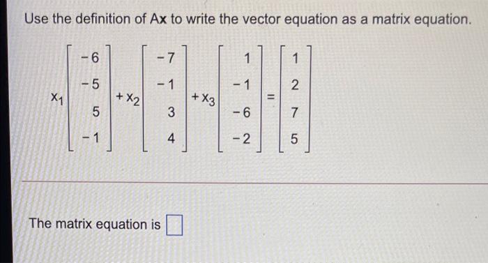 Solved Use the definition of Ax to write the vector equation | Chegg.com