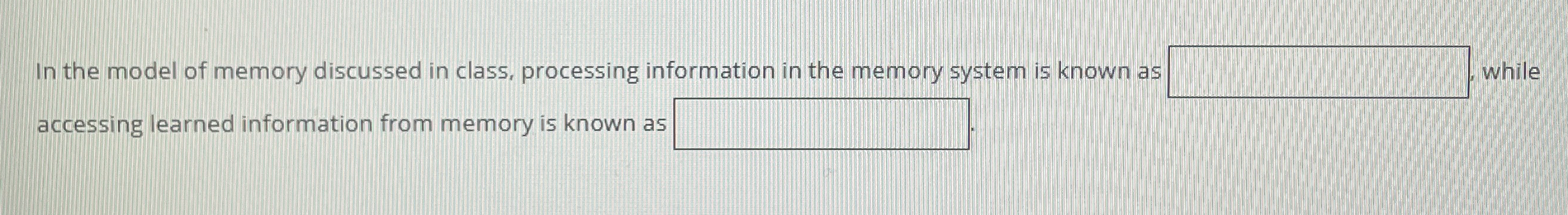 Solved In the model of memory discussed in class, processing | Chegg.com