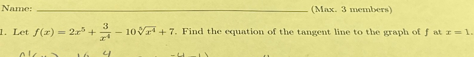 Solved Name:(Max. 3 ﻿members)Let f(x)=2x5+3x4-10x45+7. ﻿Find | Chegg.com