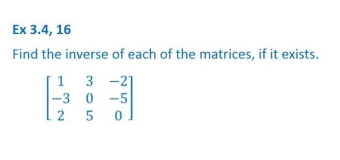 Solved Find the inverse of each of the matrices, if it | Chegg.com