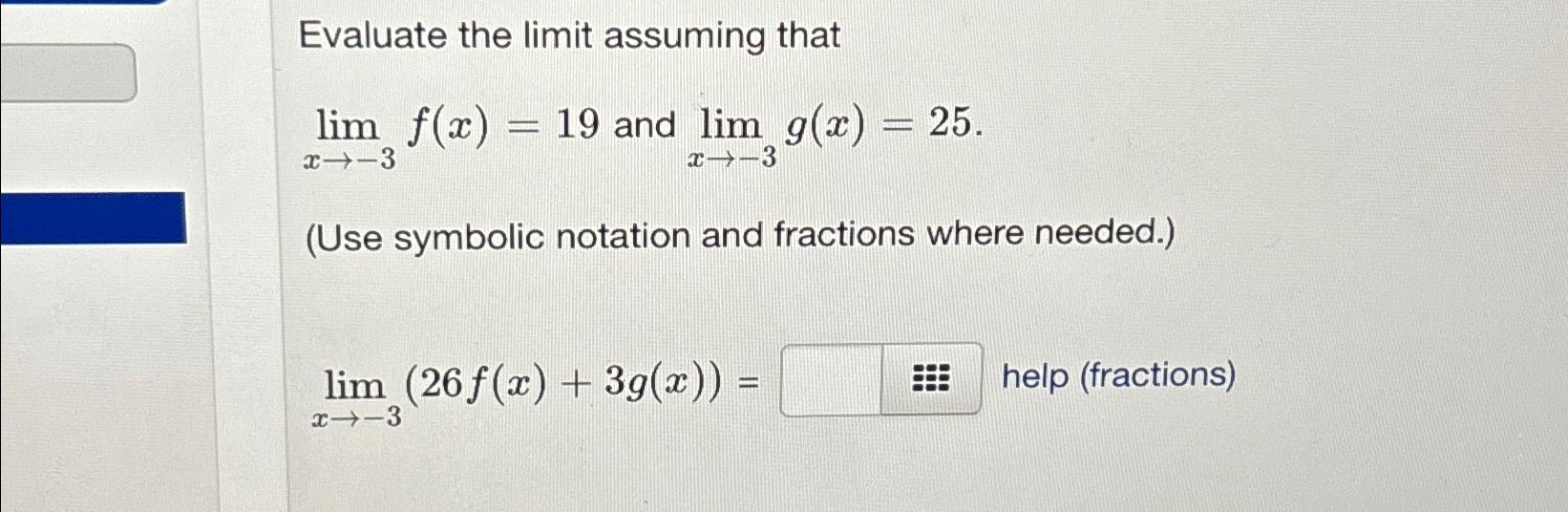 Solved Evaluate the limit assuming thatlimx→-3f(x)=19 ﻿and | Chegg.com