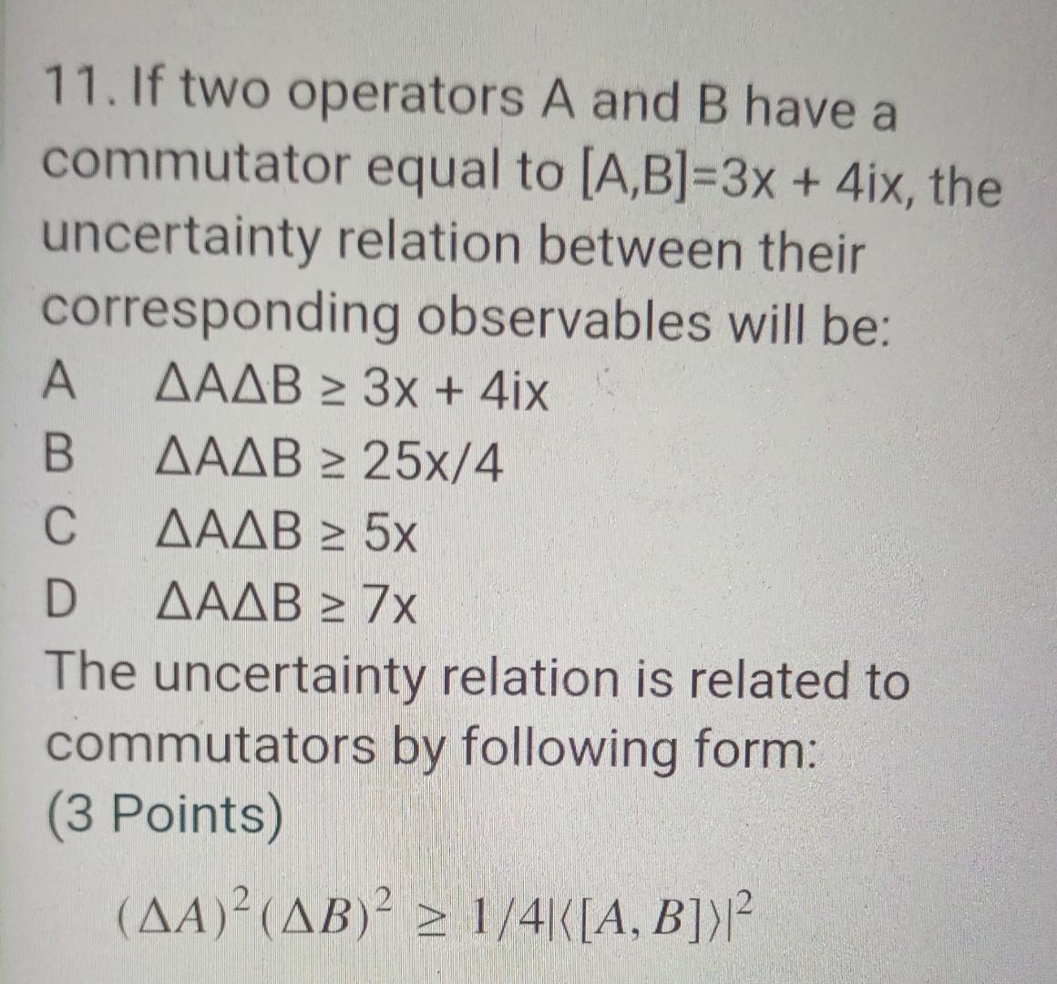 Solved A 11. If two operators A and B have a commutator | Chegg.com