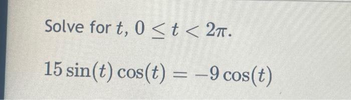 Solved Solve for t, 0