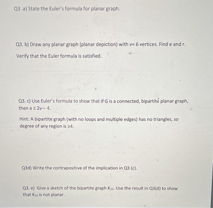 Solved Q3.a) State the Euler's formula for planar graph. Q3. | Chegg.com