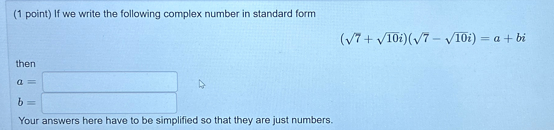 Solved (1 ﻿point) ﻿If we write the following complex number | Chegg.com