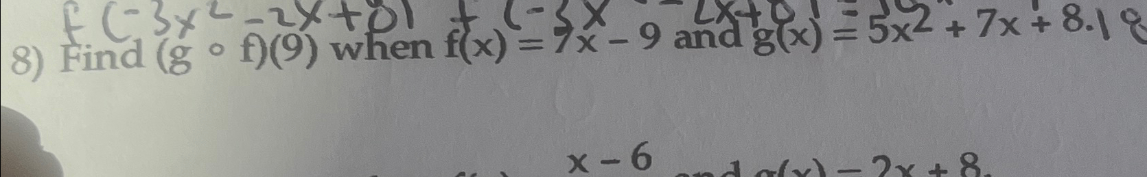 Solved Find (g@f)(9) ﻿when f(x)=7x-9 ﻿and g(x)=5x2+7x+8 | Chegg.com