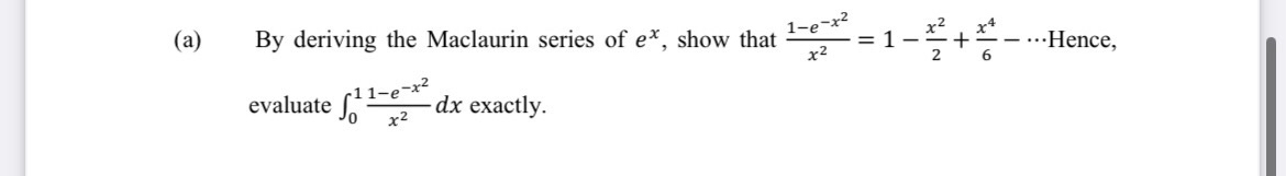 Solved (a) ﻿By deriving the Maclaurin series of ex, ﻿show | Chegg.com