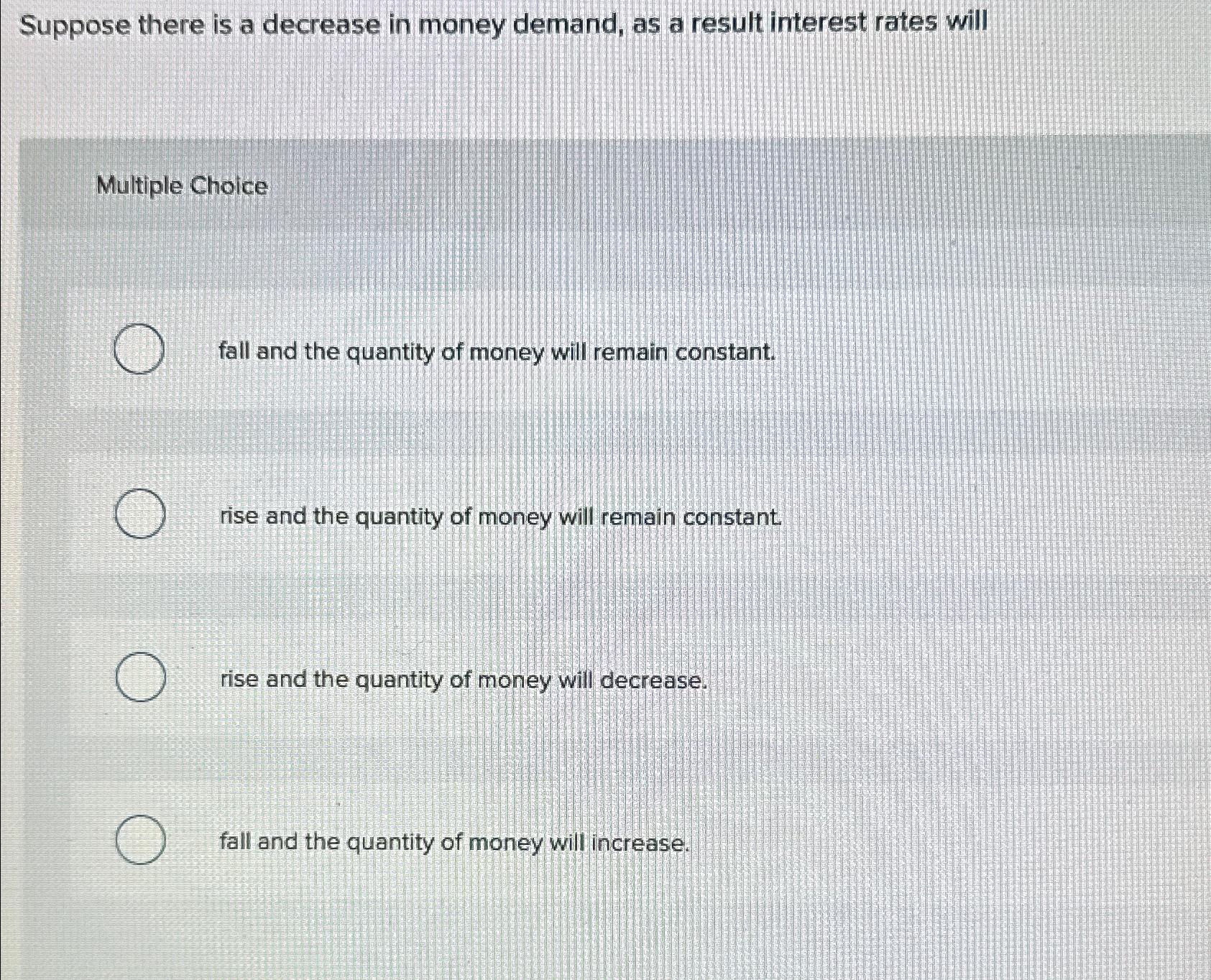 Solved Suppose there is a decrease in money demand, as a | Chegg.com