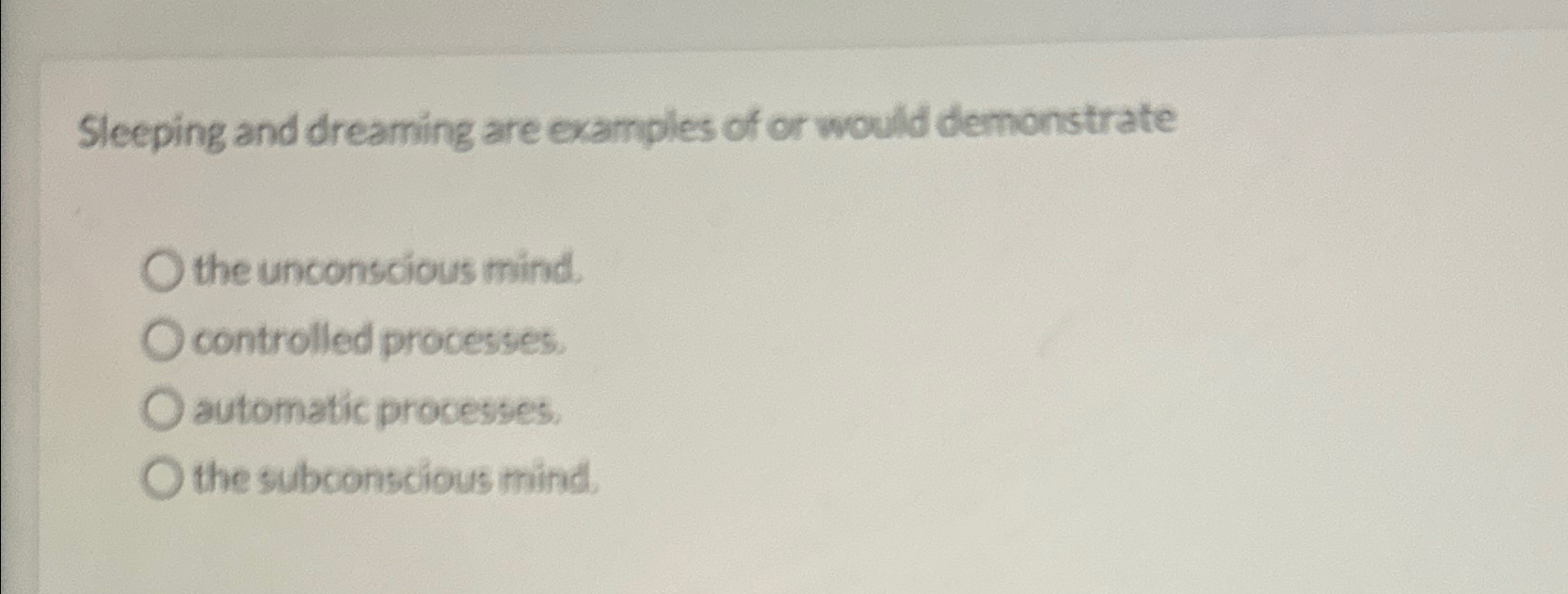 Solved Sleeping and dreaming are examples of or would | Chegg.com