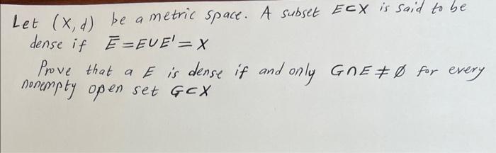 Solved Let (X,d) be a metric space. A subset E ⊂ X is said | Chegg.com