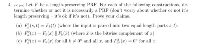 Solved 4. ( 30pts ) Let F be a length-preserving PRF. For | Chegg.com
