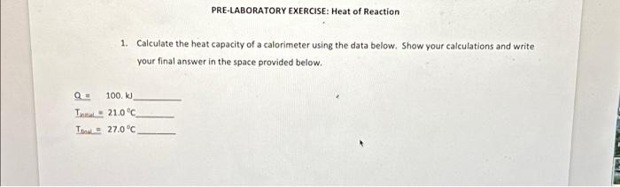 Solved PRE-LABORATORY EXERCISE: Heat of Reaction 1. | Chegg.com