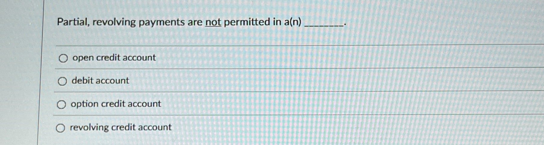 Solved Partial, revolving payments are not permitted in | Chegg.com