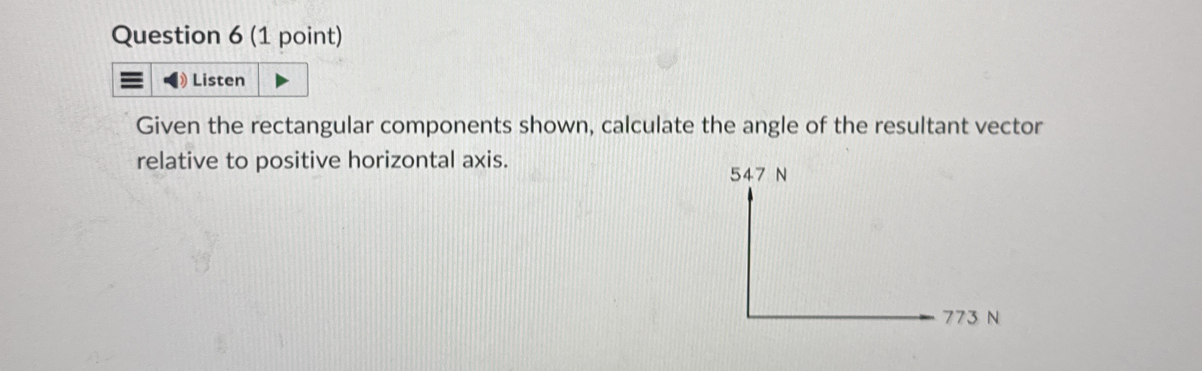 Solved Question 6 (1 ﻿point)Given the rectangular components | Chegg.com
