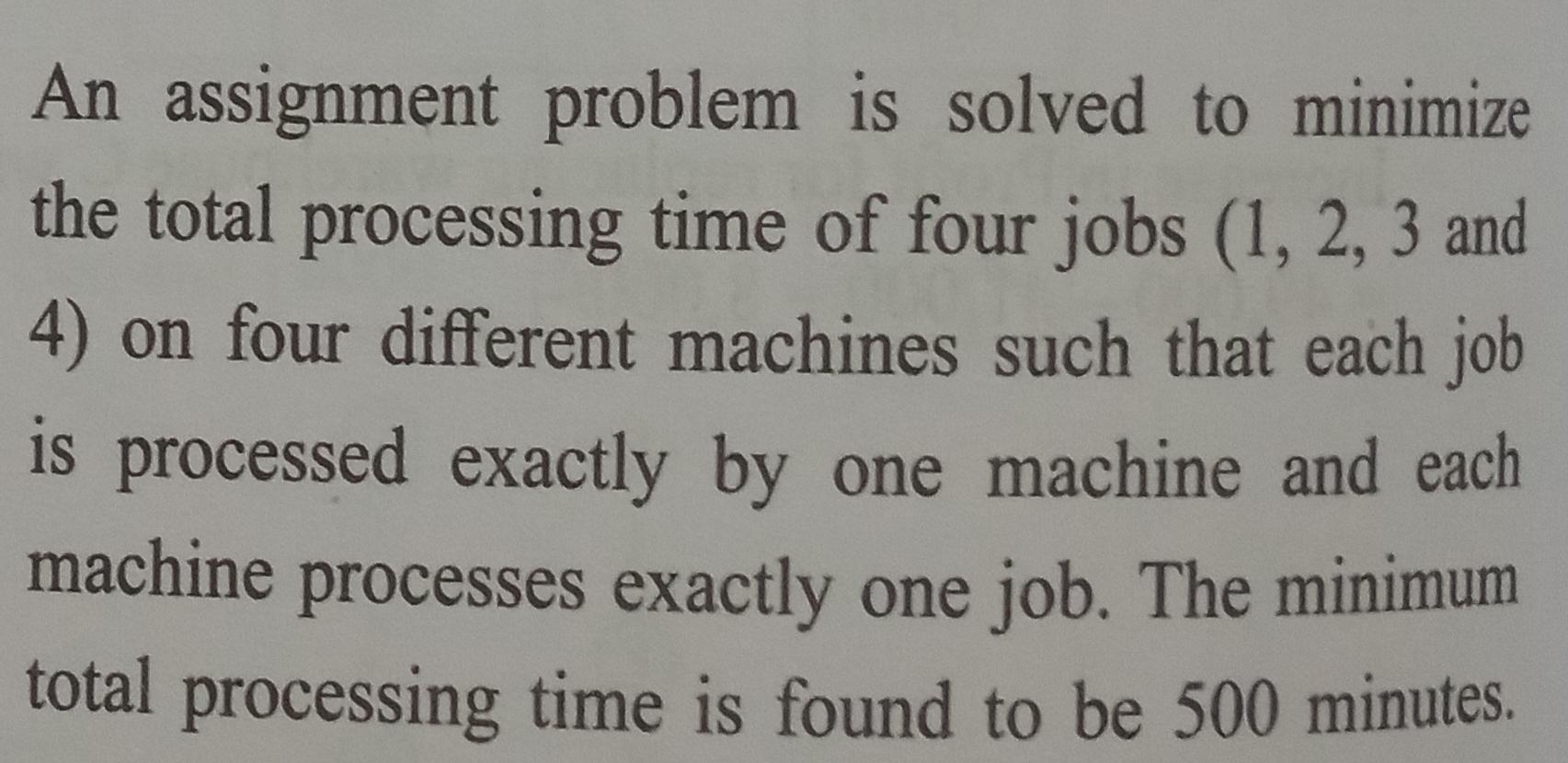 Solved An assignment problem is solved to minimize the total | Chegg.com