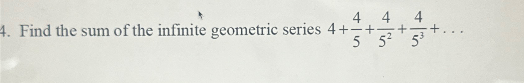Solved Find the sum of the infinite geometric series | Chegg.com