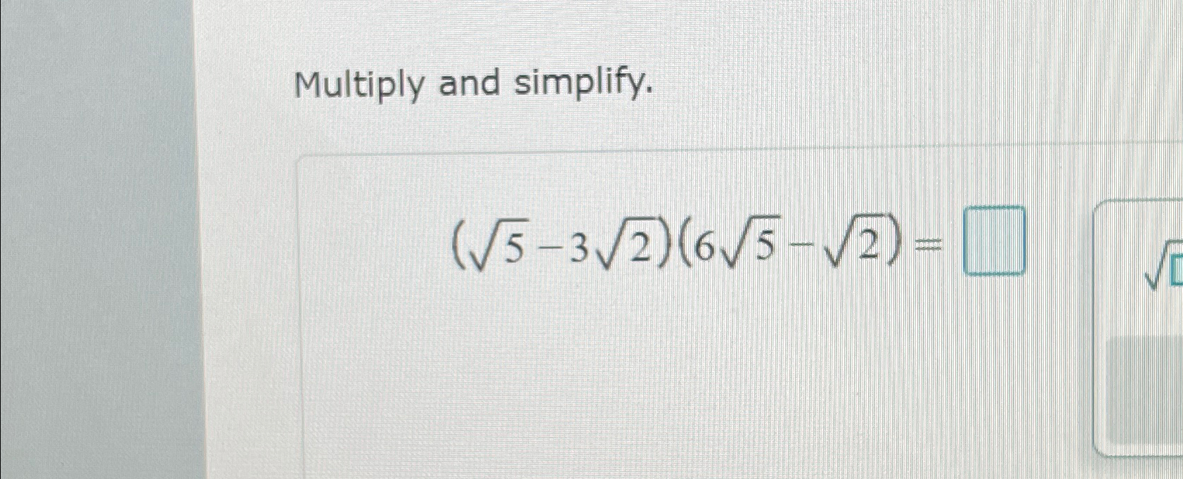 Solved Multiply and simplify.(52-322)(652-22)= | Chegg.com