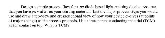 Solved Design a simple process flow for a pn diode based | Chegg.com
