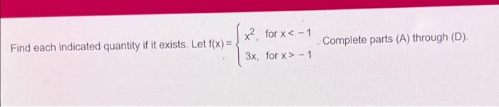 Solved Find each indicated quantity if it exists.Let f(x) = | Chegg.com