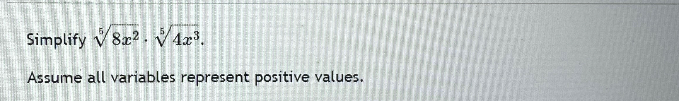 Solved Simplify 8x25*4x35Assume all variables represent | Chegg.com
