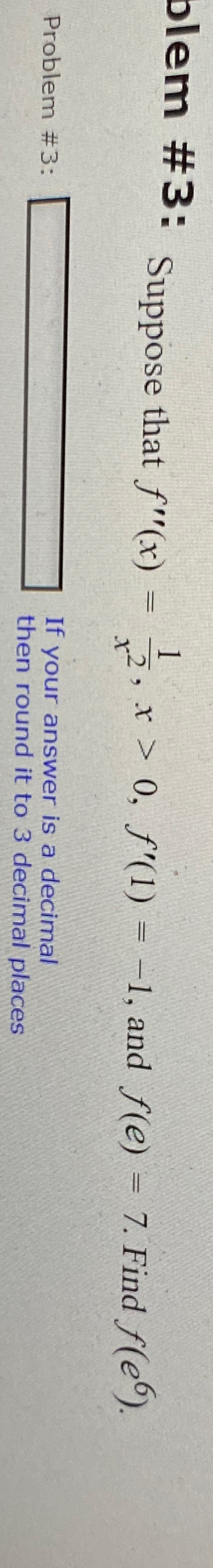Solved blem #3: Suppose that f''(x)=1x2,x>0,f'(1)=-1, ﻿and | Chegg.com