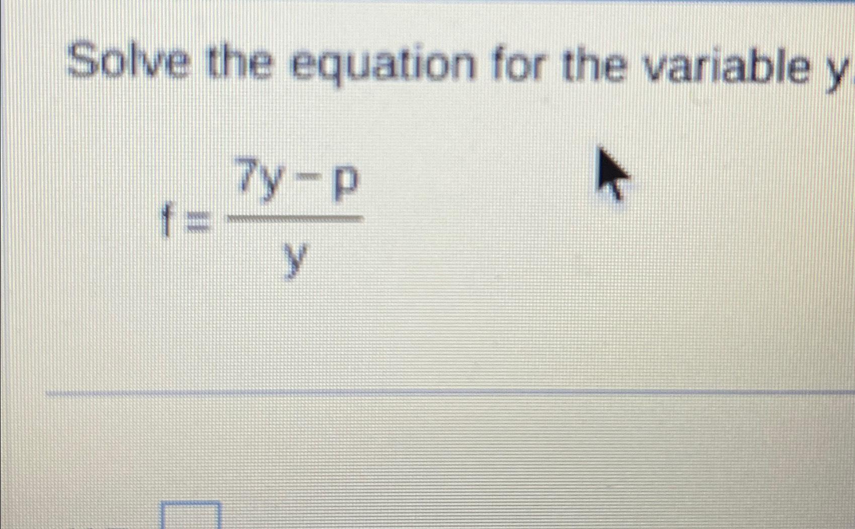 Solved Solve the equation for the variable yf=7y-py | Chegg.com