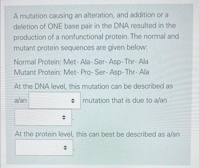 Solved A mutation causing an alteration, and addition or a | Chegg.com