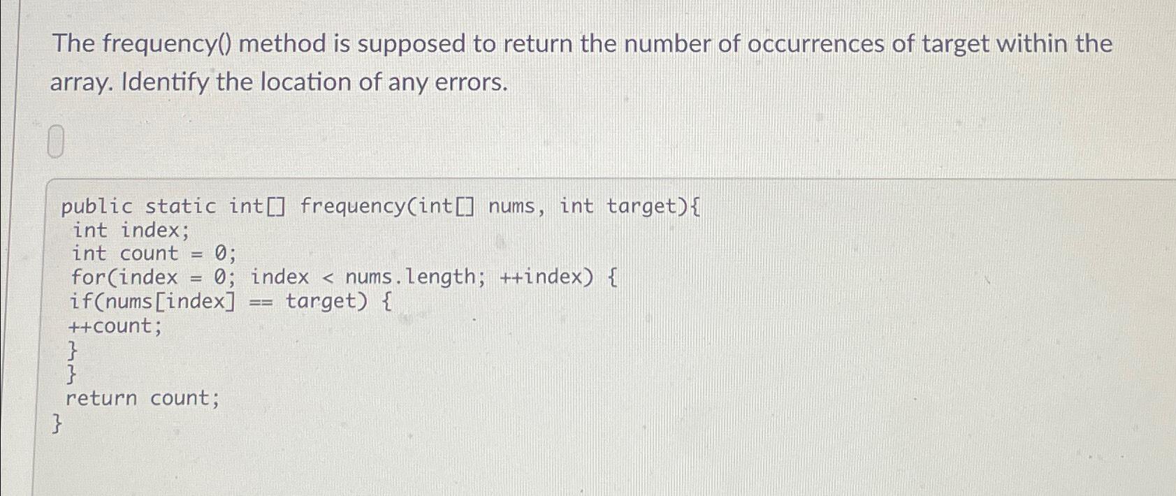 Solved The frequency() ﻿method is supposed to return the | Chegg.com