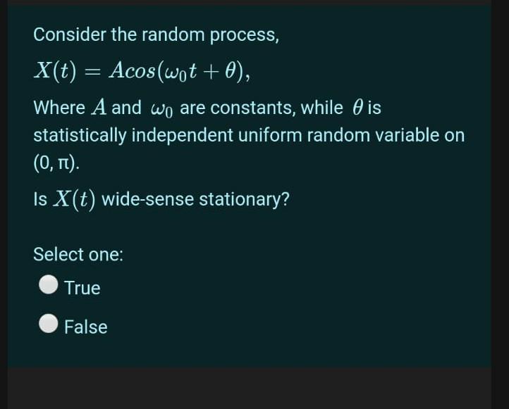 Solved Consider the random process, X(t) = Acos(wot+0), | Chegg.com
