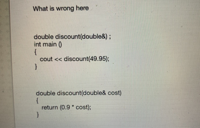Solved What is wrong here double discount(double8) : int | Chegg.com