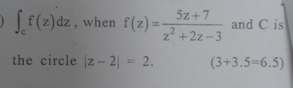 Solved ∫c﻿f(z)dz, ﻿when f(z)=5z+7z2+2z-3 ﻿and C ﻿is the | Chegg.com