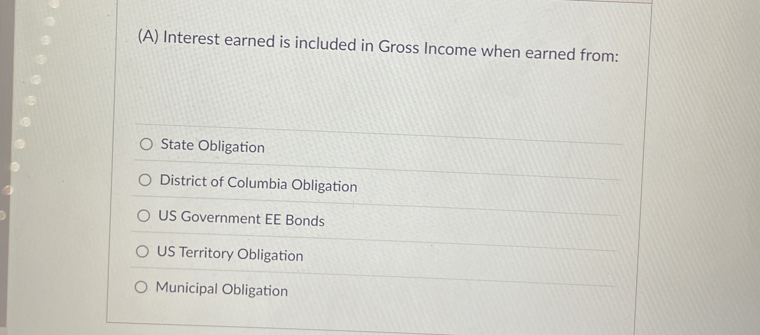 Solved (A) ﻿Interest earned is included in Gross Income when | Chegg.com
