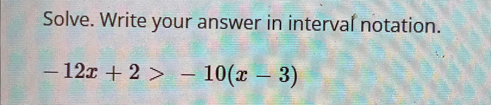 Solved Solve. Write your answer in interval | Chegg.com
