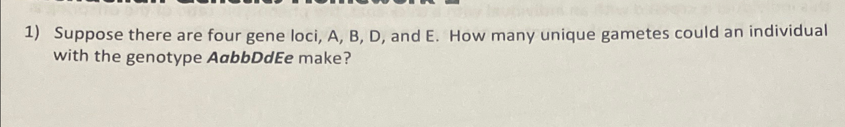 Solved Suppose there are four gene loci, A,B,D, ﻿and E. ﻿How | Chegg.com