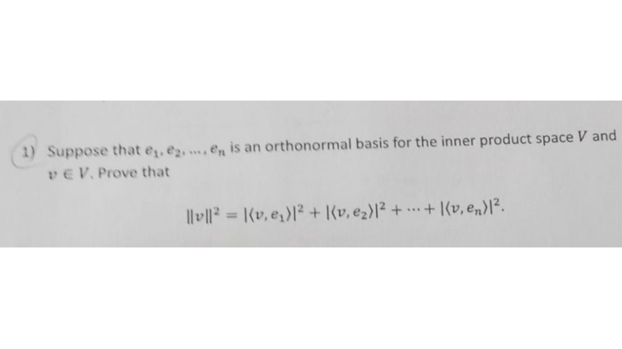 Solved Suppose that e1,e2,dots,en ﻿is an orthonormal basis | Chegg.com